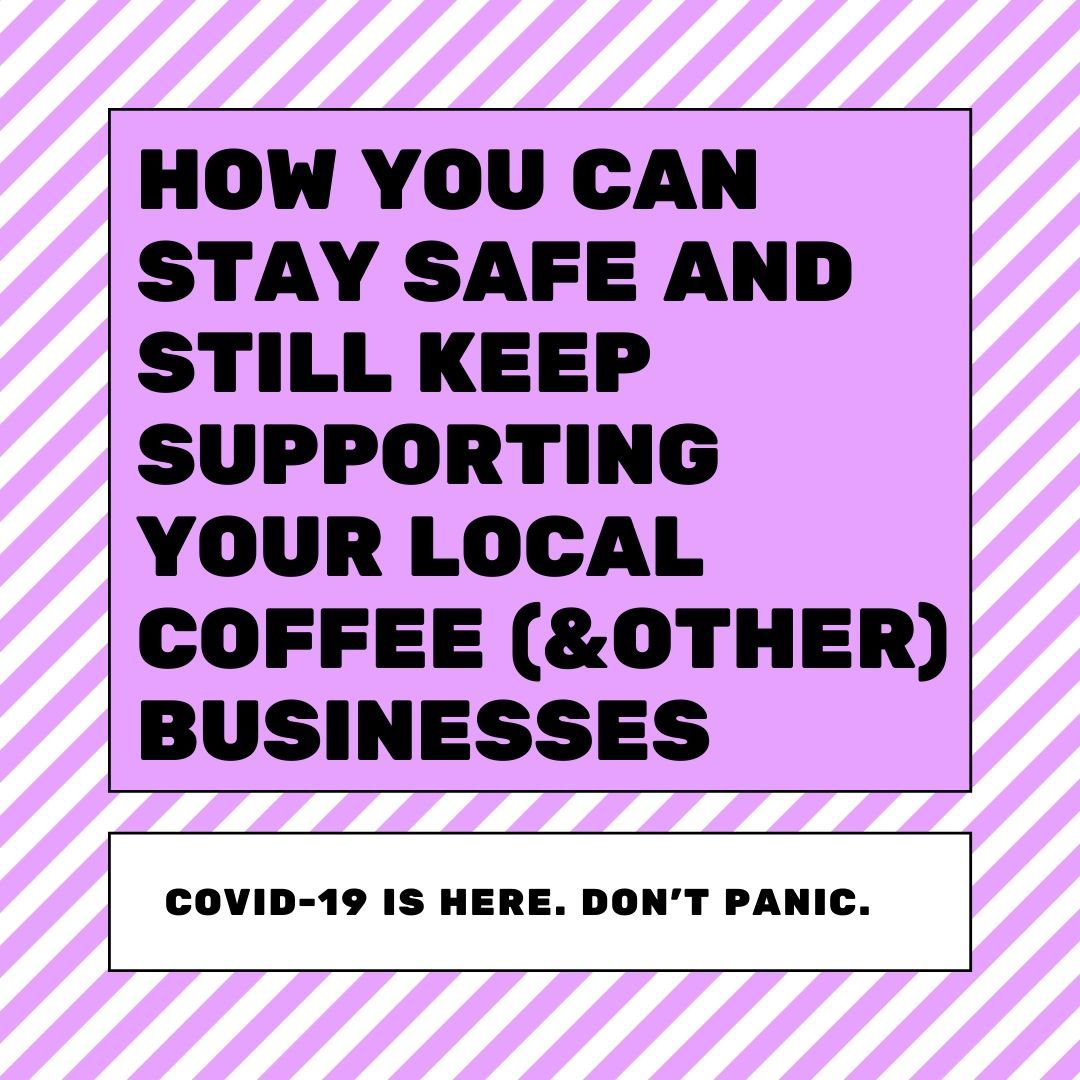 How you can stay safe and still keep supporting your local coffee ...