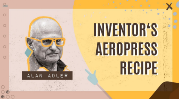 AeroPress Recipe from the Inventor, Alan Adler - Coffee Magazine