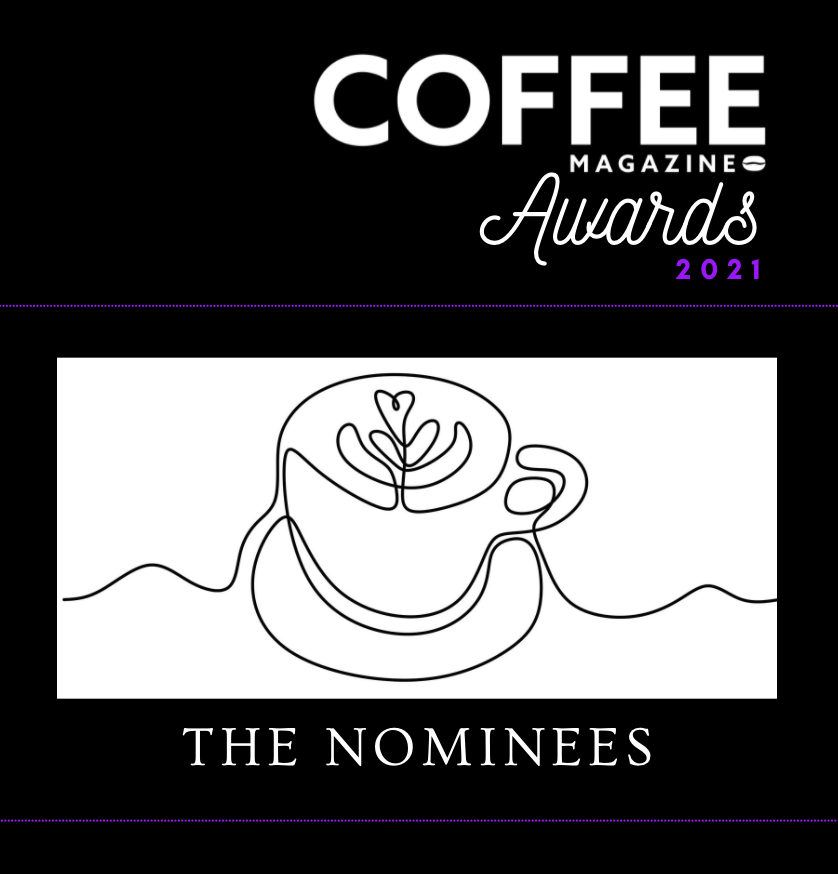 Coffee Magazine Awards 2021: And the Nominees are... - Coffee Magazine