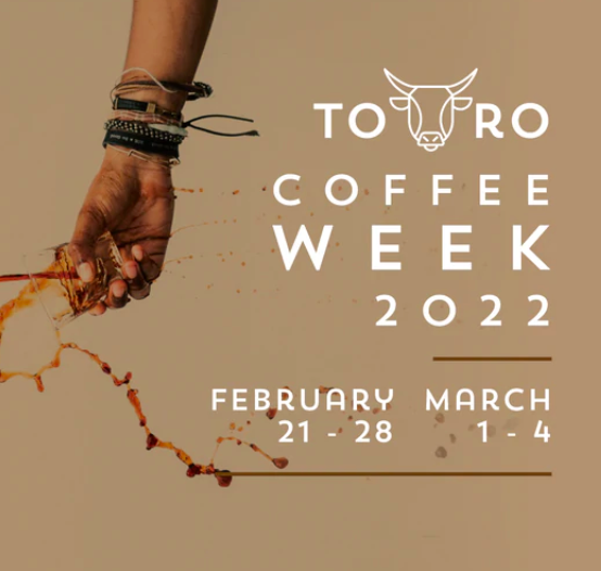 Toro Coffee Week: 21 Feb - 4 March 2022 - Coffee Magazine