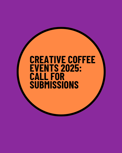 Call for Submissions: Creative Coffee Events 2025 - Coffee Magazine